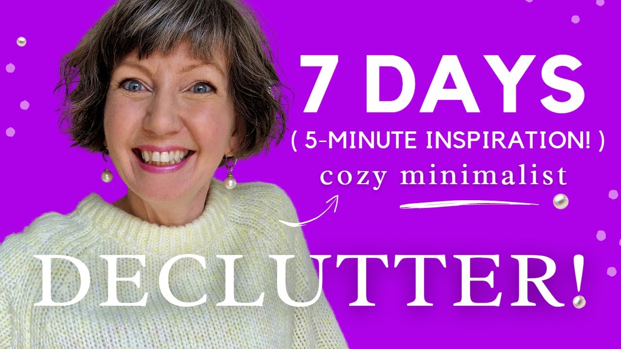 Decluttering motivation! One week, 5 minutes! Cozy Minimalist Flylady ...