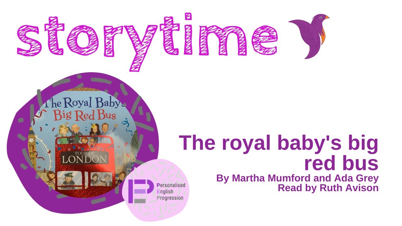 Storytime: The Royal Baby's Big Red Bus - YouTube