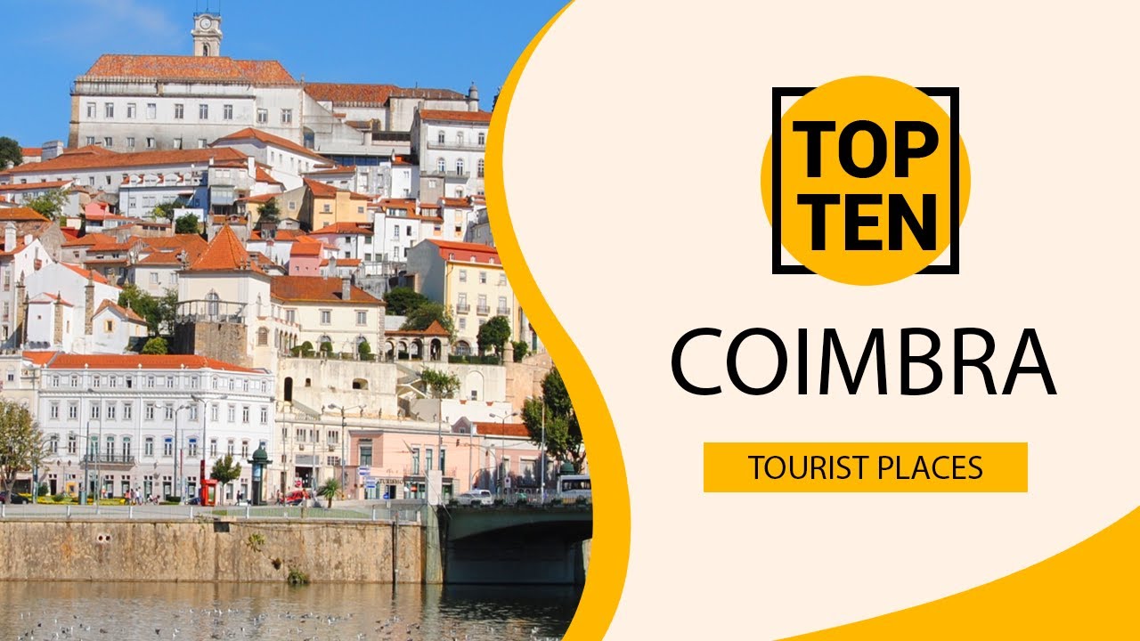 Top 10 Best Tourist Places to Visit in Coimbra | Portugal - English ...