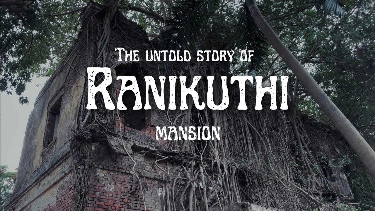 The Mysterious Mansion Ranikuthi | Ft: @detectivesofsupernatural_DOS ...