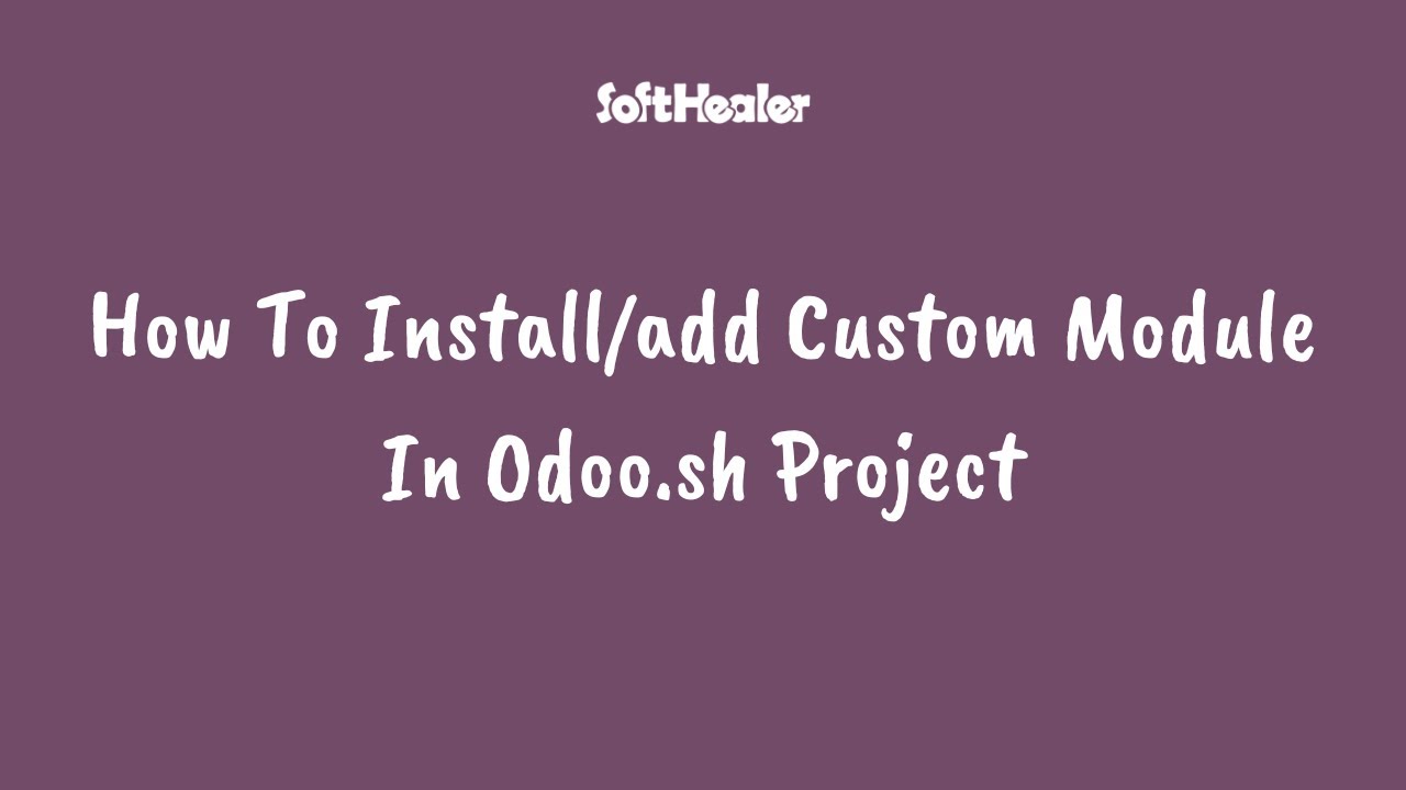 How To Install Custom Module In Odoosh Youtube 4046