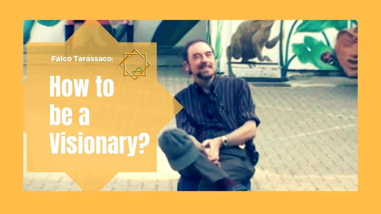 Falco Tarassaco: How to be a Visionary? - YouTube