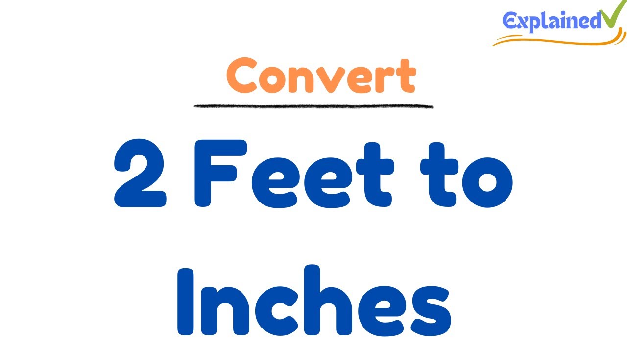 Convert 2 Feet to Inches (2ft to in) - YouTube
