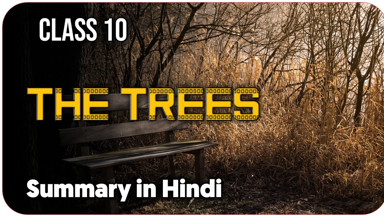 The Trees Class 10 summary in Hindi |The Tree Poem Class 10 Summary ...