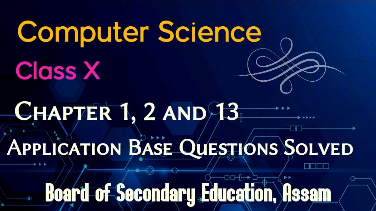 COMPUTER SCIENCE APPLICATION BASED QUESTIONS | CHAPTER 1,2,13 - YouTube