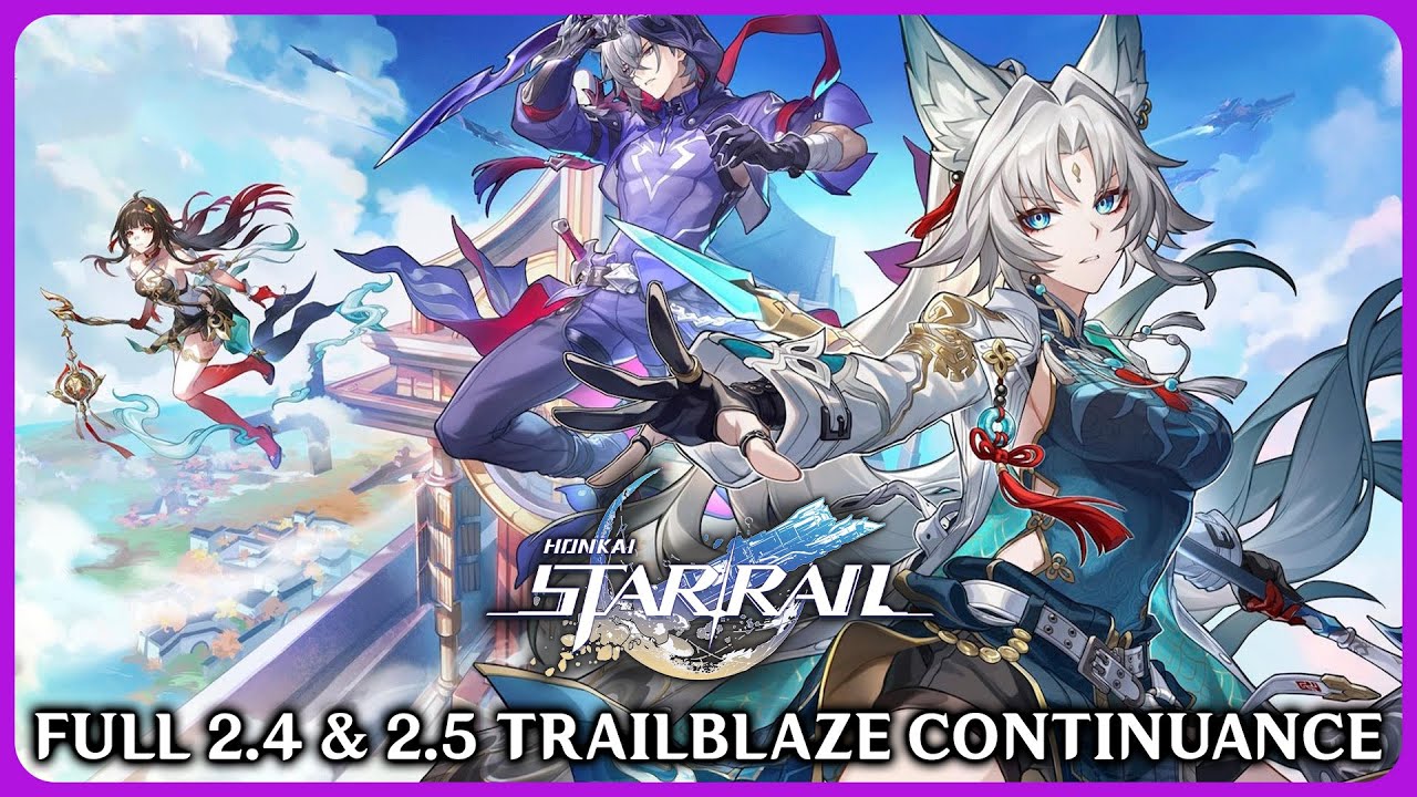 Full 2.4 & 2.5 Trailblaze Continuance Quest - Honkai Star Rail 2.4 & 2. ...