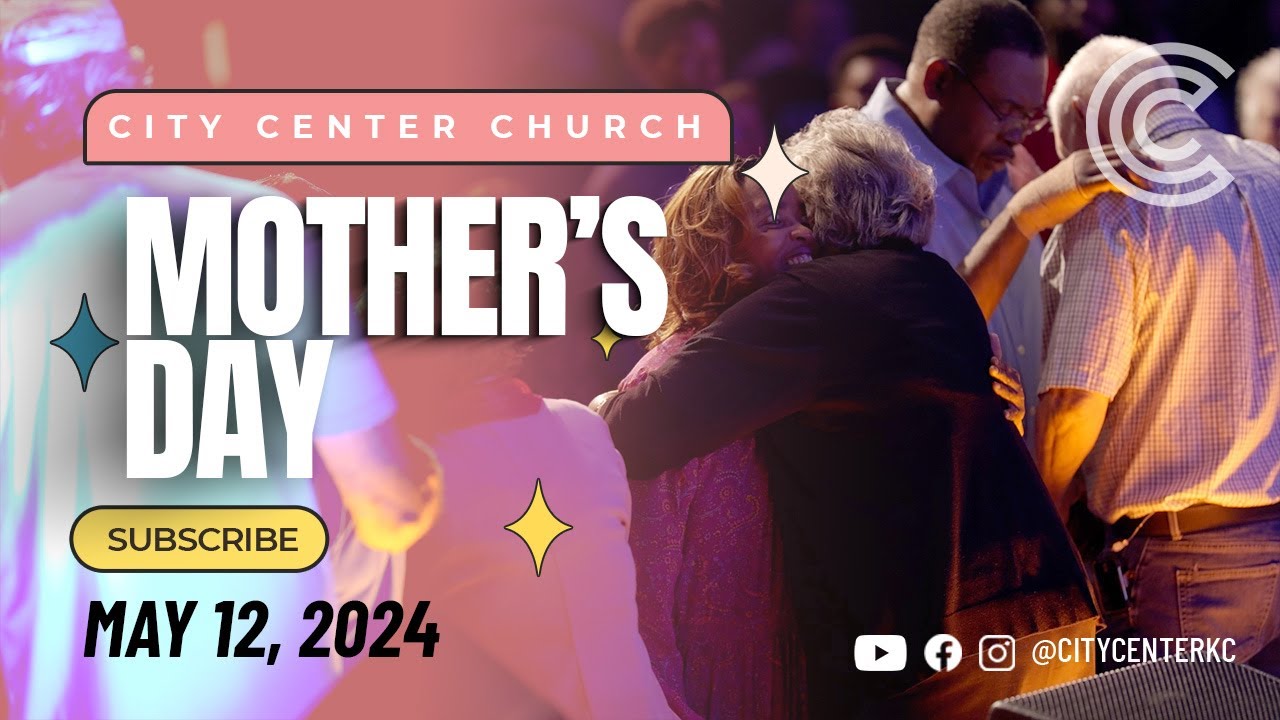 Mother's Day Service at City Center Church - Live! - YouTube