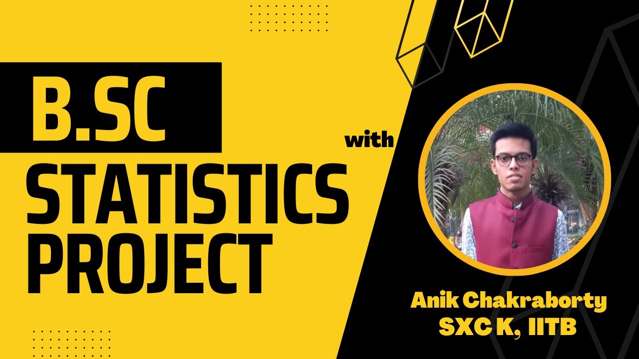 BSc Statistics Project Anik Chakraborty SXC K IIT B Cheenta bsc-statistics-project-anik-chakraborty-sxc-k-iit-b-cheenta