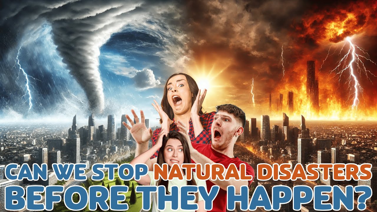 CAN We Stop NATURAL DISASTERS Before They Happen? - YouTube