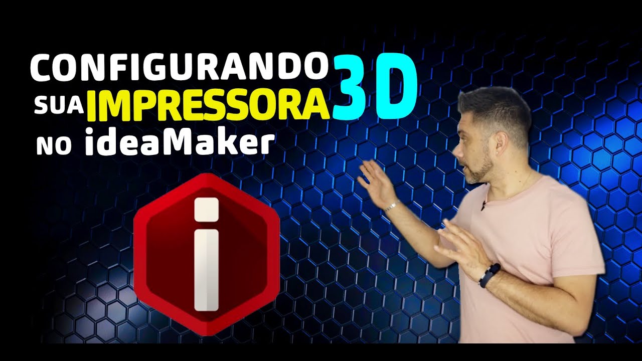 Configurando IdeaMaker com sua impressora 3D - YouTube