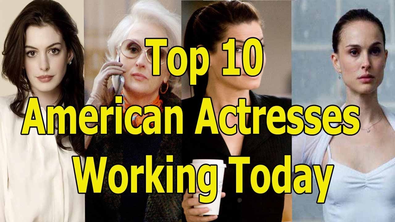 Top 10 American Actresses Working Today - YouTube