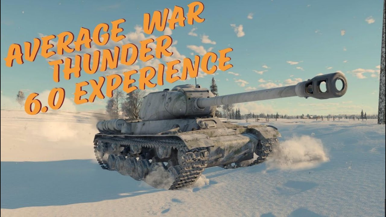 Average 6.0 experience | War Thunder - YouTube