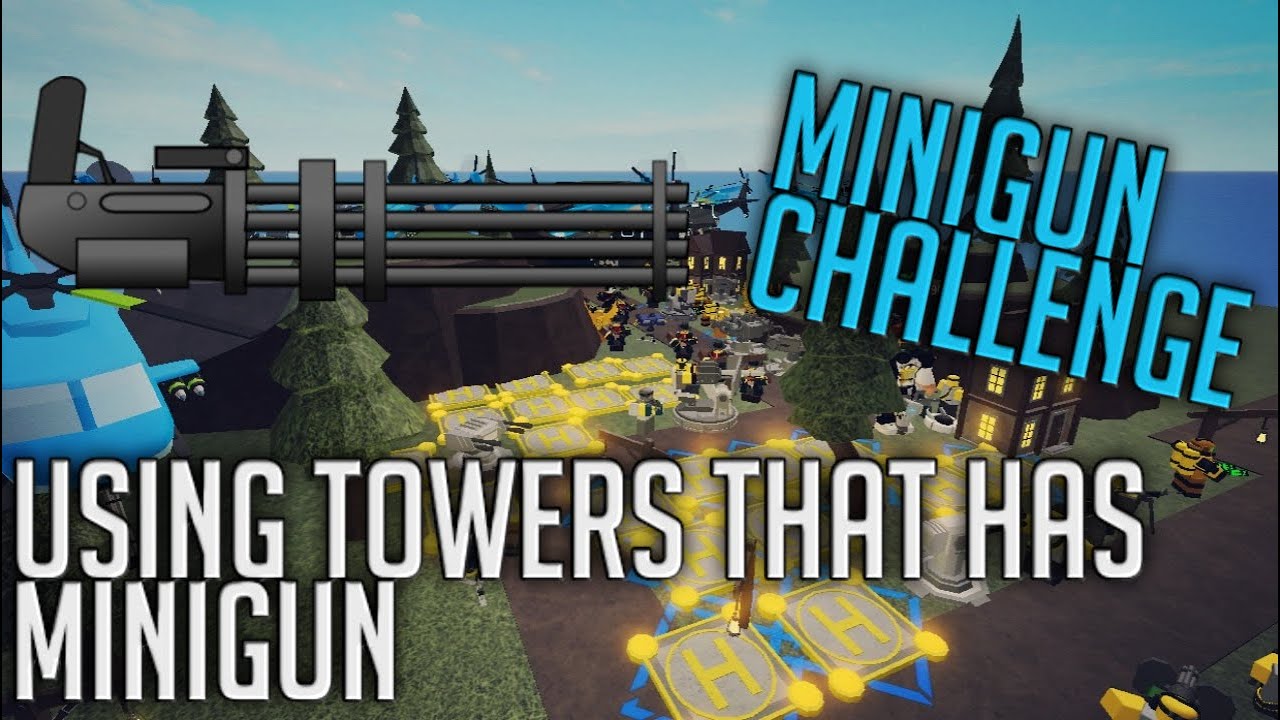 Towers that have minigun challenge | Tower Defense Simulator | ROBLOX ...