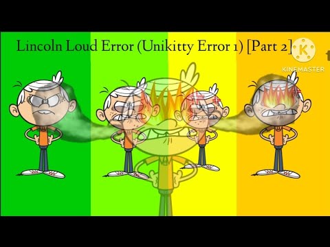 Lincoln Loud Error (Unikitty Error 1) [Part 2] - YouTube