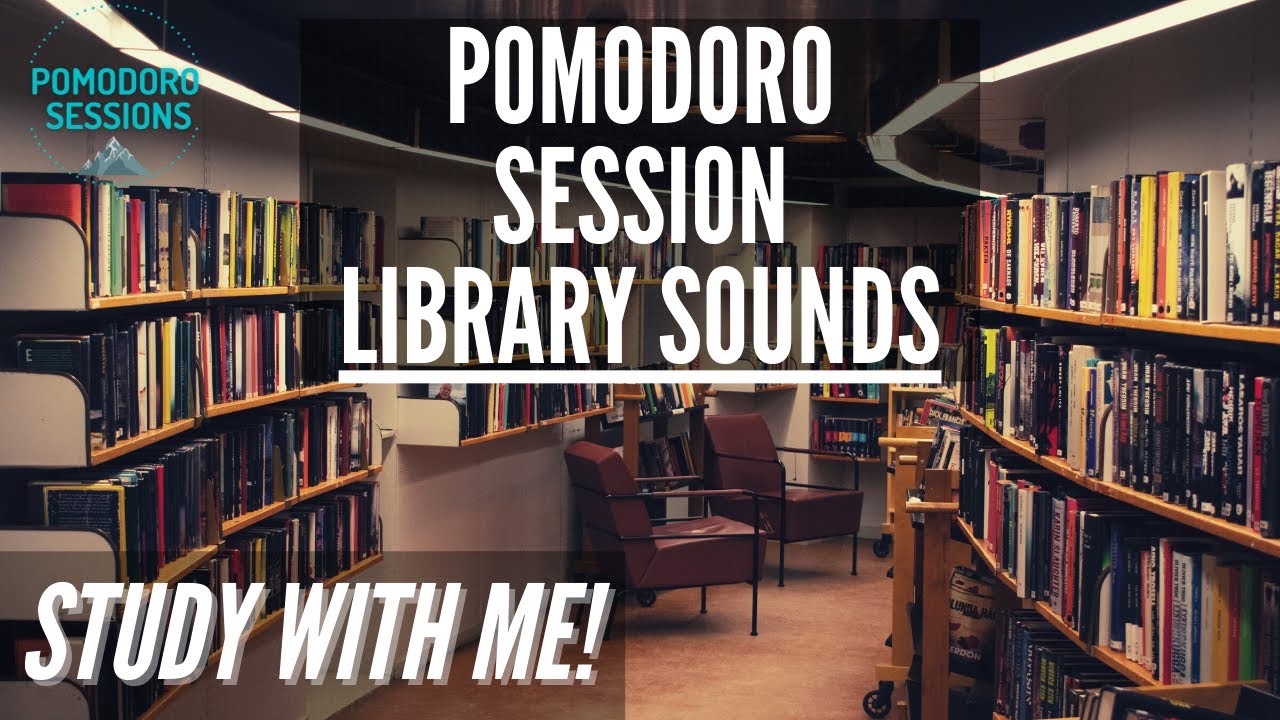 Pomodoro Session - Library Sounds | Pomodoro Technique | Study with me ...
