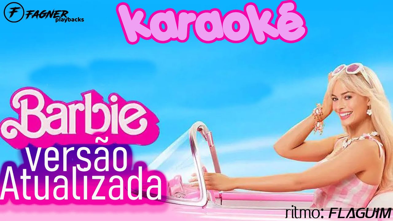 KARAOKÊ - BARBIE VERSÃO ATUALIZADA - FLAGUIM MORAL - YouTube
