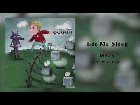 Mazis-Let Me Sleep(Official Audio)