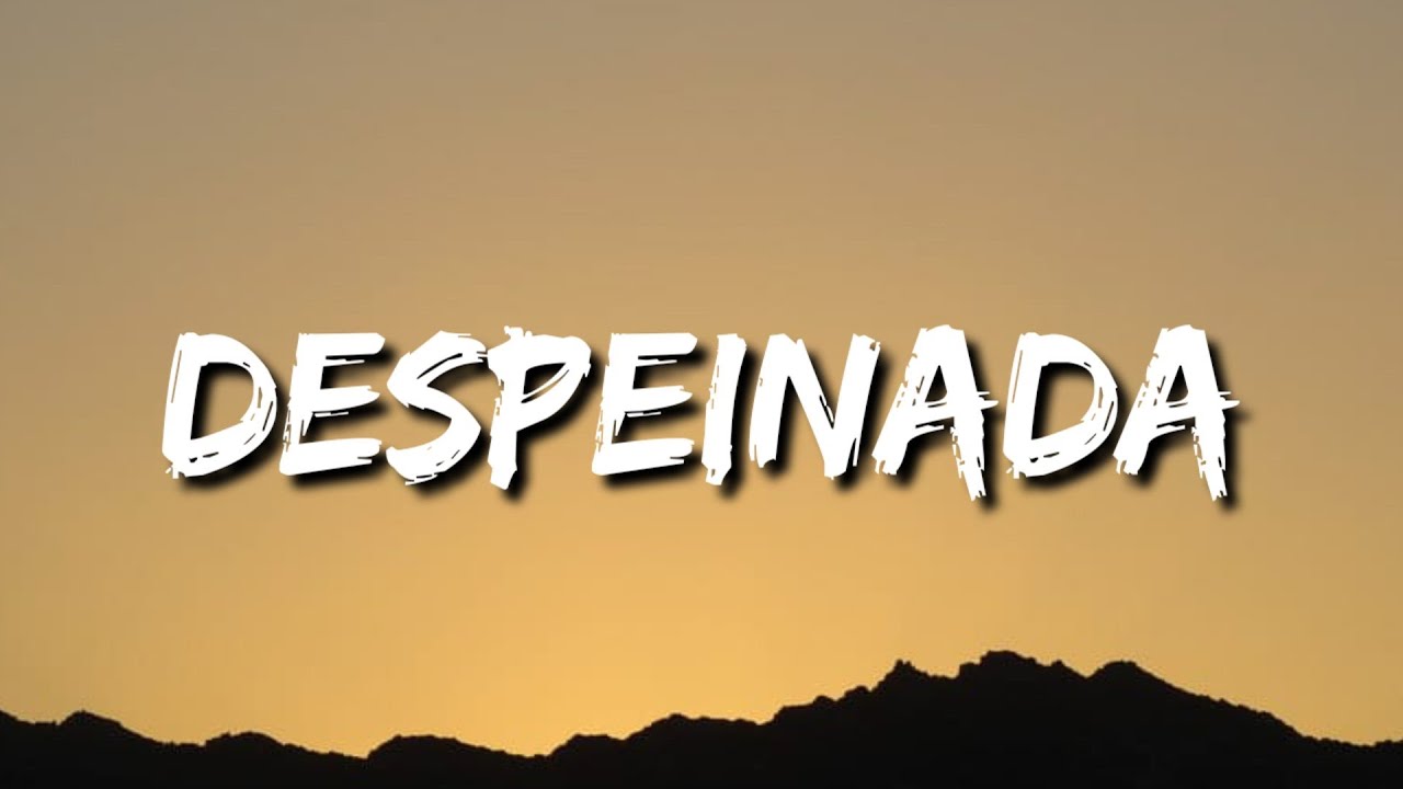 Ozuna, Camilo - Despeinada (Letra/Lyrics) - YouTube