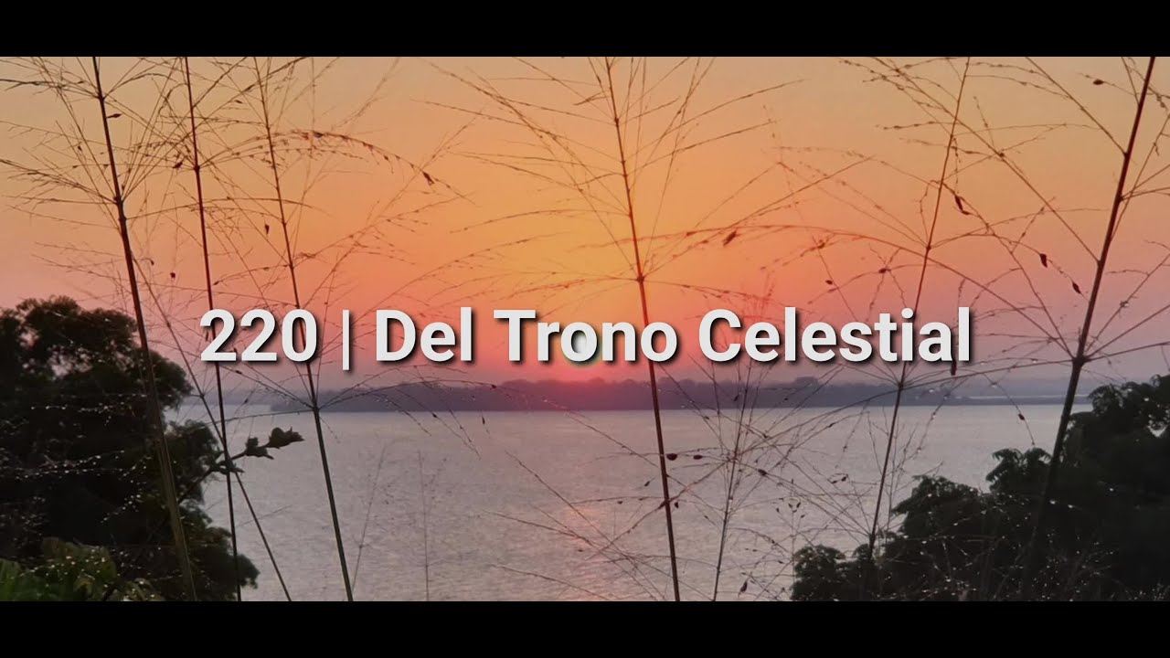 Antiguo Himnario Adventista #220 - Del Trono Celestial - YouTube