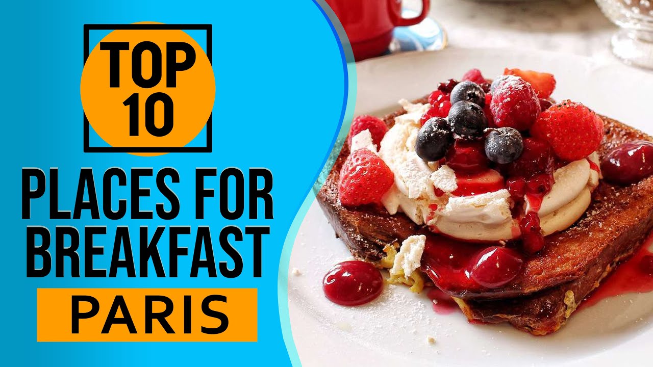 Top 10 Best Places for Breakfast in Paris - YouTube