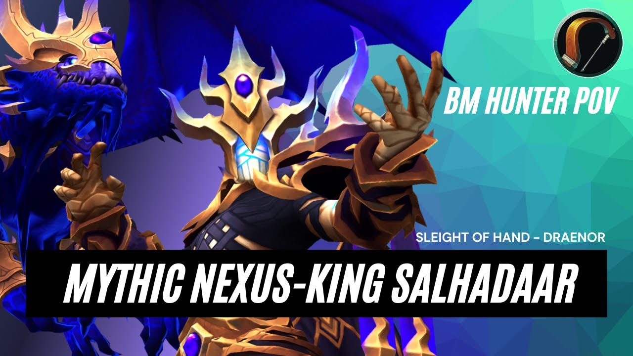 Nexus-King Salhadaar Mythic - BM Hunter POV - YouTube