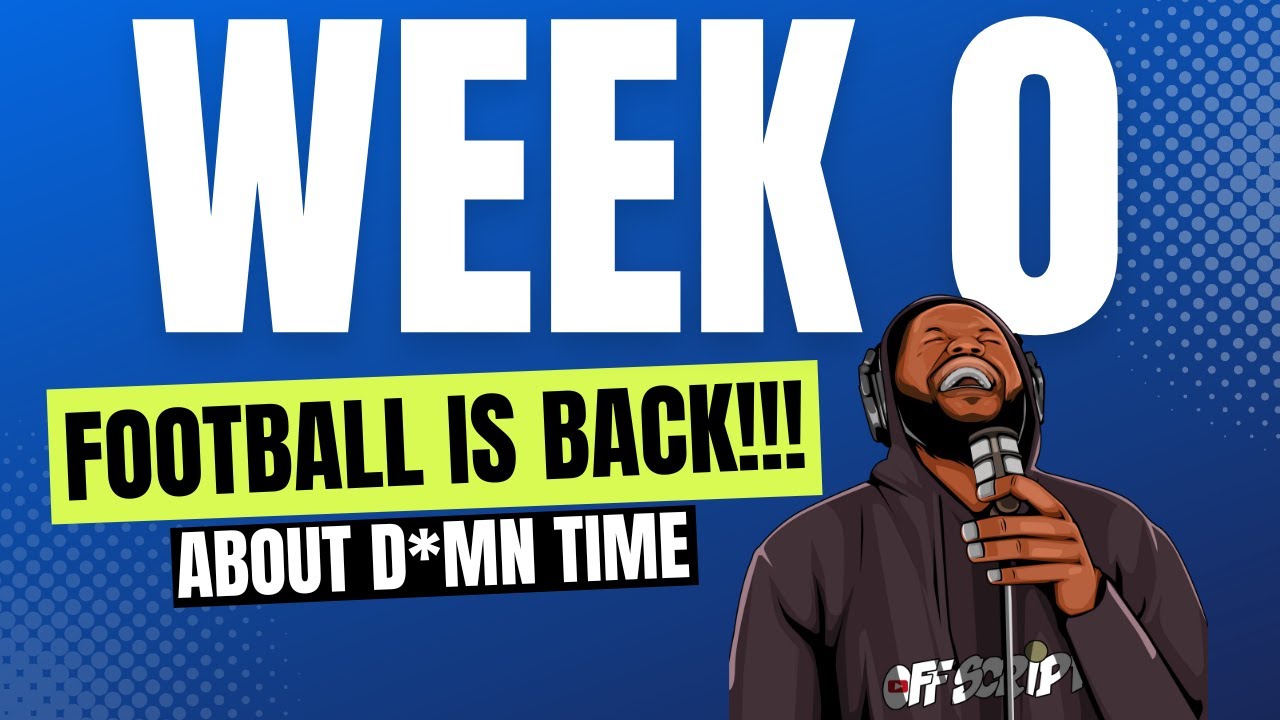 WEEK 0 .... FOOTBALL IS BACK | OFFSCRIPT 2.0 LIVE - YouTube