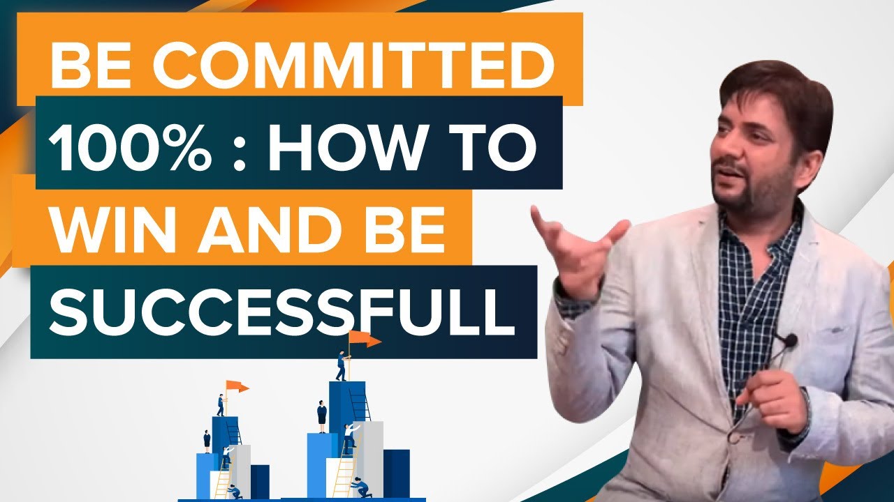 Be 100% committed : How to win and be successful - YouTube