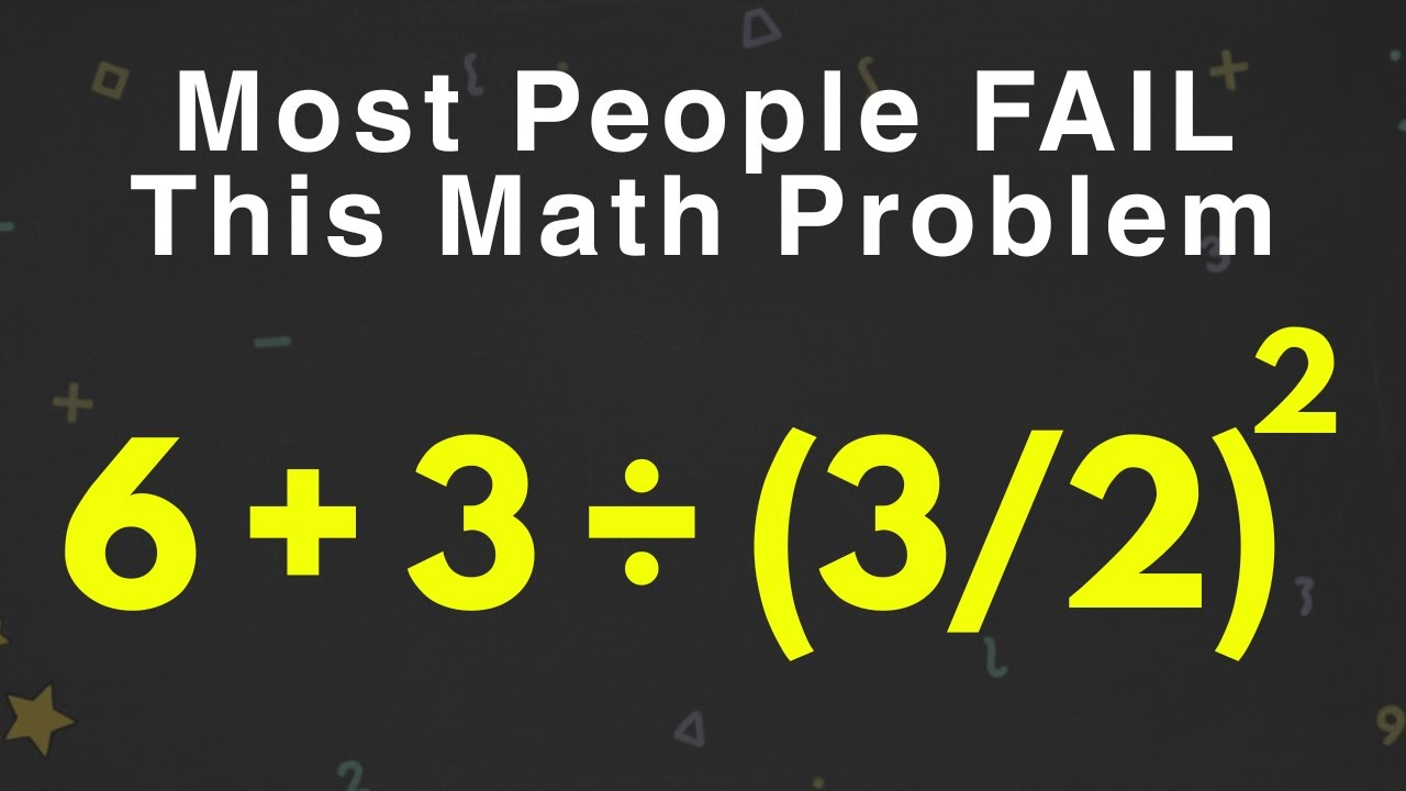 Most People FAIL This PEMDAS Math Problem! | 6 + 3 ÷ (3/2)² - YouTube