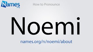 Noemi Pronunciation: How to Say Noemi in 25 Languages