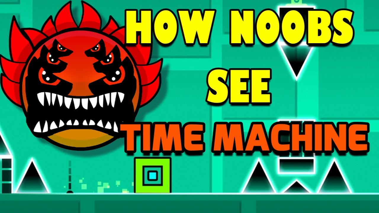 How NOOBS See TIME MACHINE?! 😱 - Geometry Dash - YouTube