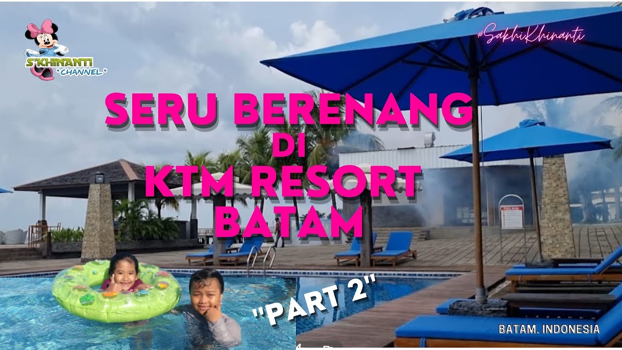SERU BERENANG DI KTM RESORT BATAM - YouTube