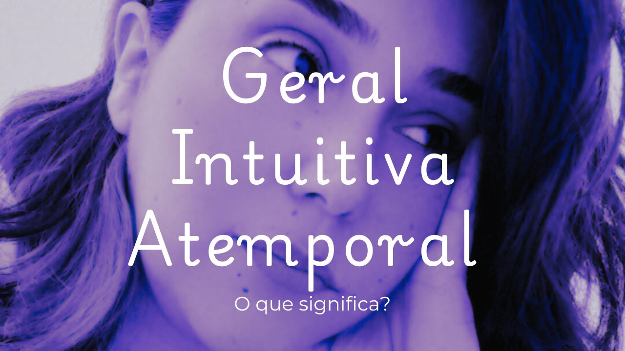 O que significa geral, atemporal e intuitivo? - YouTube