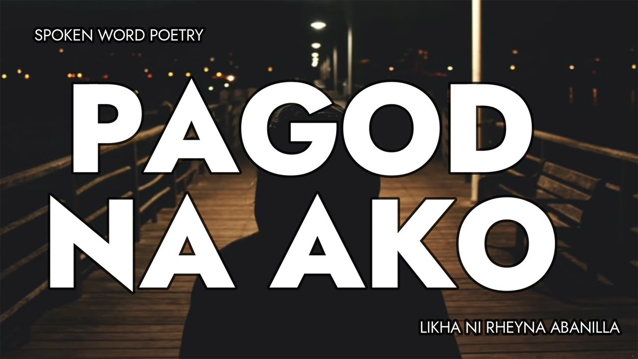 PAGOD NA AKO | SPOKEN WORD POETRY | RHEYNA ABANILLA - YouTube