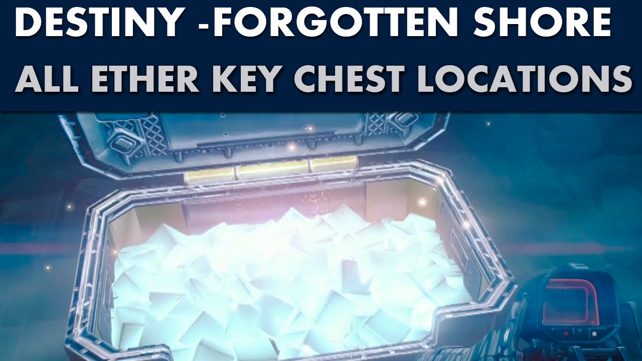 Destiny Guide - All Ether Key Chest Locations - Forgotten Shore (Earth ...