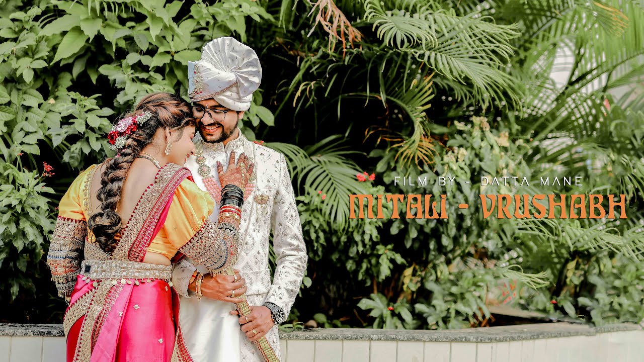 MITALI - VRUSHABH | WEDDING CINEMATIC | DATTA MANE PHOTOGRAPHY - YouTube