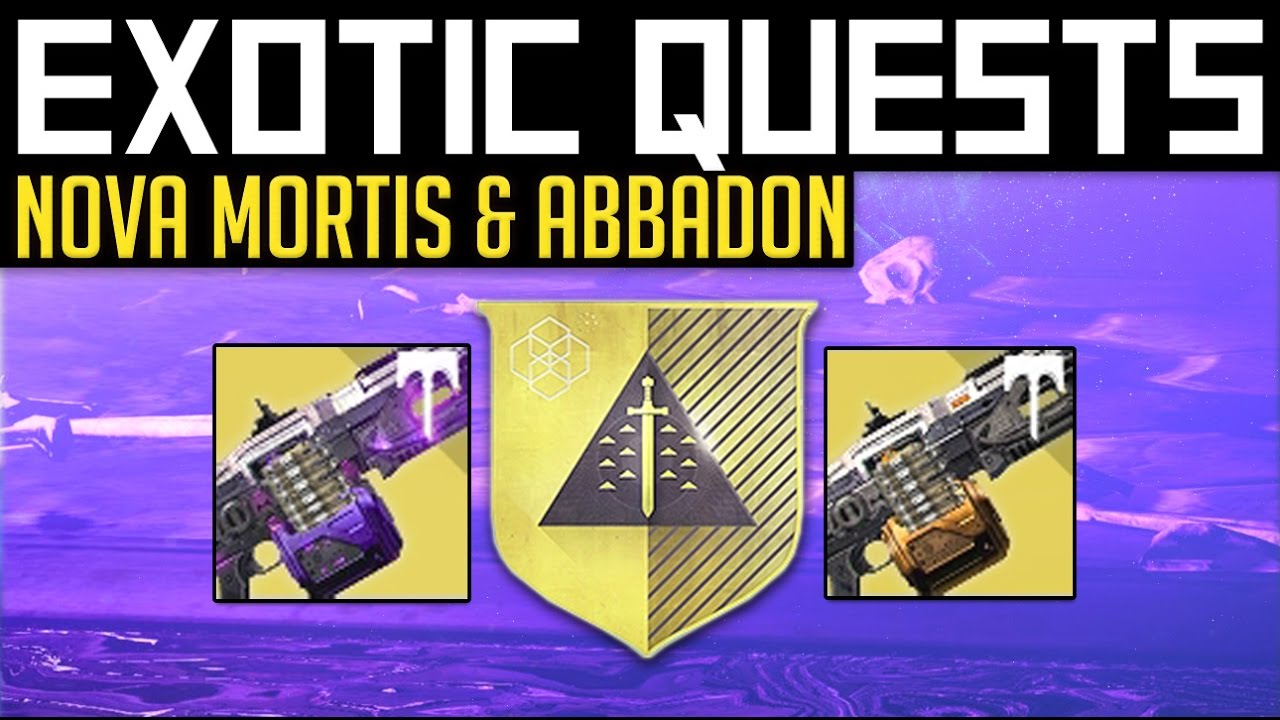 Destiny | EXOTIC QUESTS! - How to get Nova Mortis & Abbadon Quest's ...