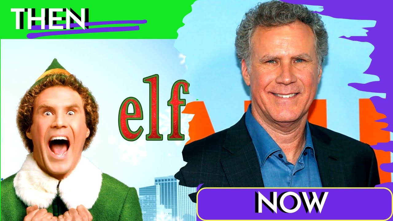 Elf (2003) │ Cast Then and Now 2022 How They Changed │ After 19 years ...