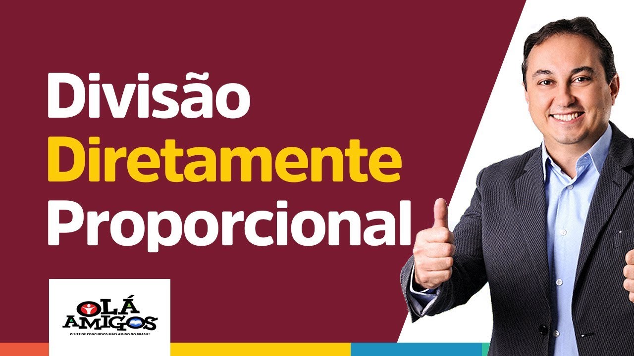 DIVISÃO DIRETAMENTE PROPORCIONAL - APRENDA DE UMA VEZ POR TODAS! - YouTube