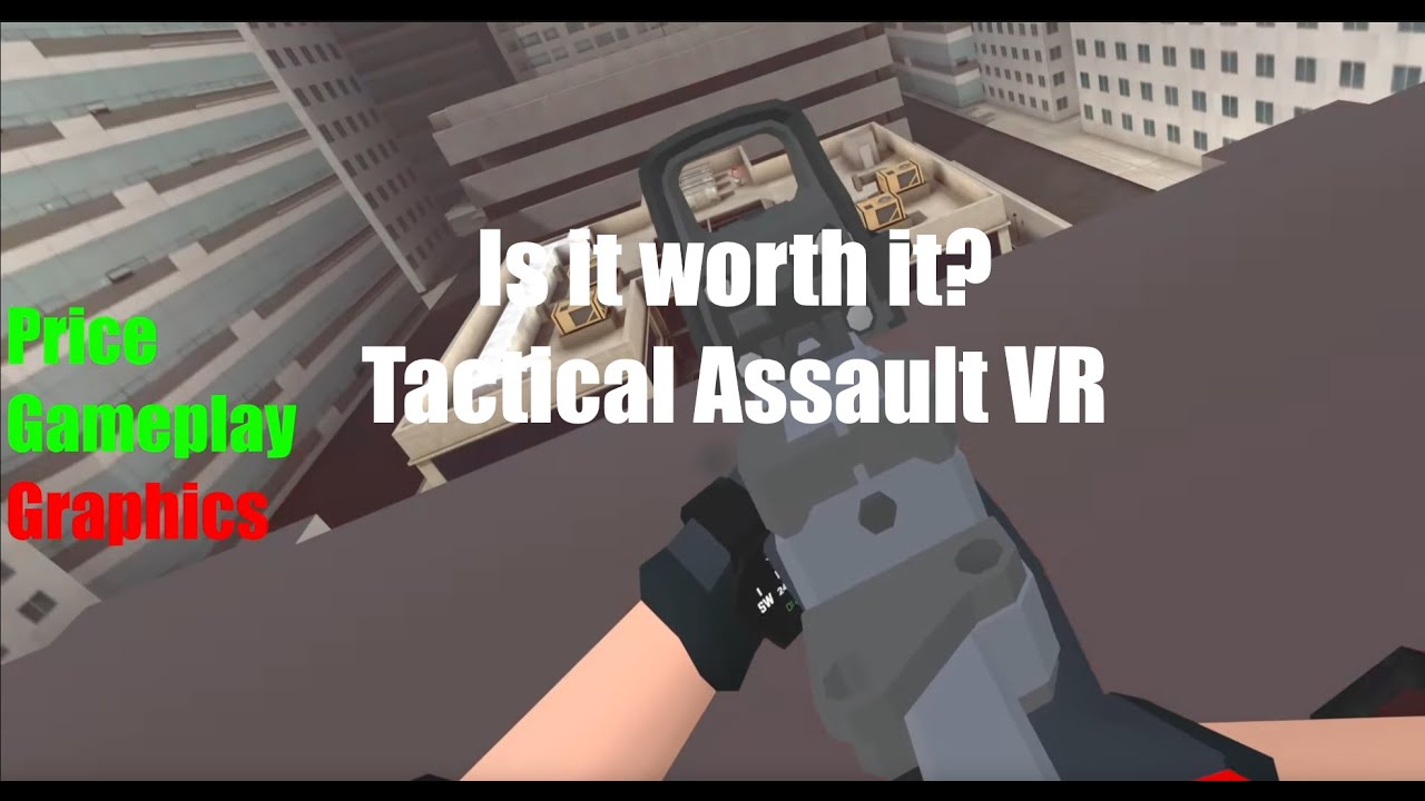 Is It Worth It?: Tactical Assault VR - YouTube