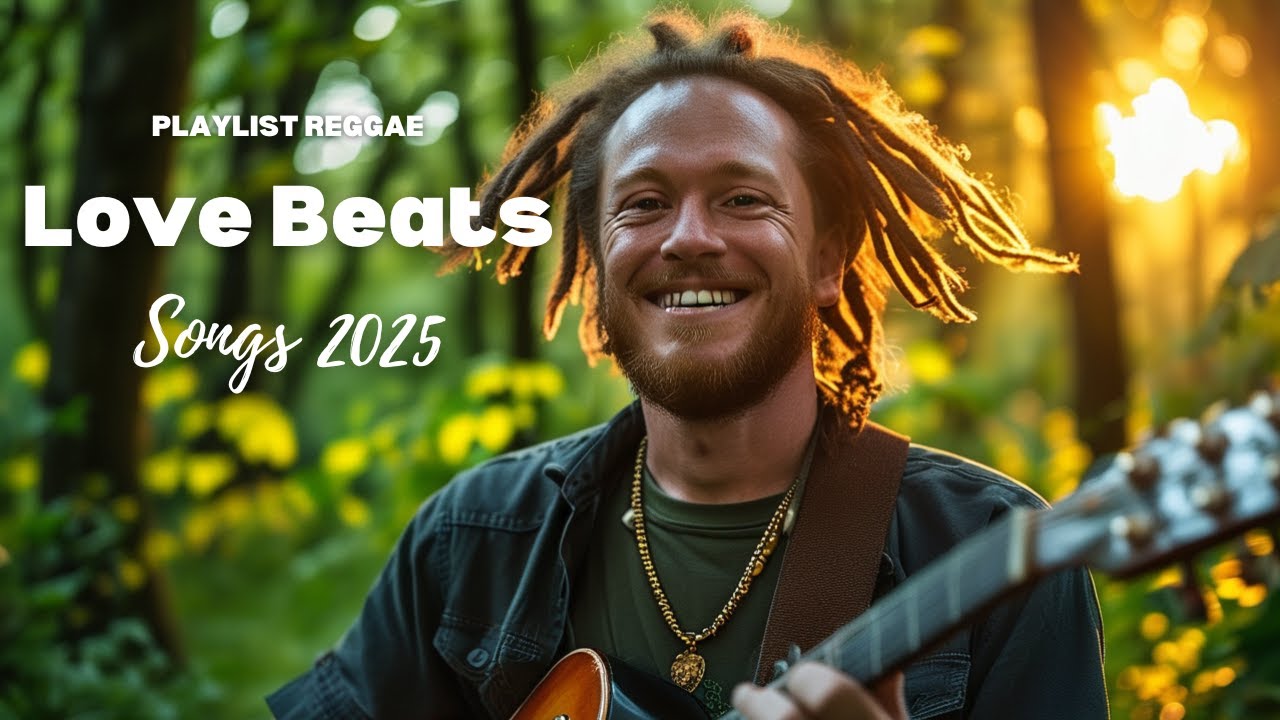 RELAX TO PLAYLIST REGGAE POPULAR 2025 🌴 SPIRIT OF REGGAE - THE POWER OF ...