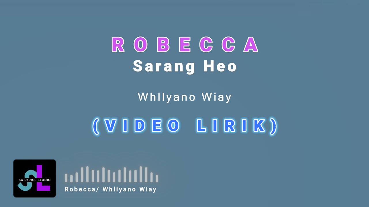 ROBECCA Sarang Heo - Whllyano Wiay (Lirik Lagu) ~ Sa pulang ke sa mama ...