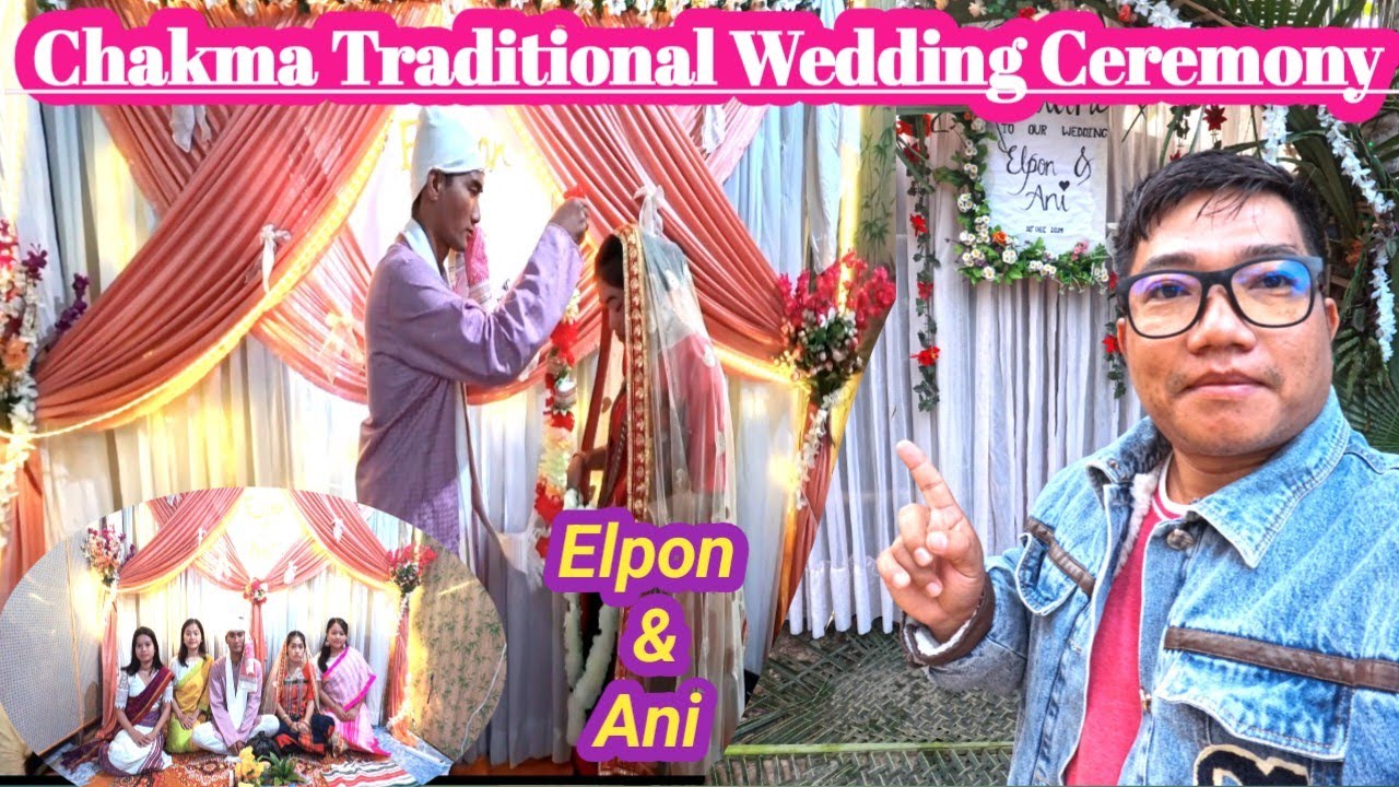 Chakma Traditional Wedding Ceremony || Wedding Ceremony of Elpon with ...