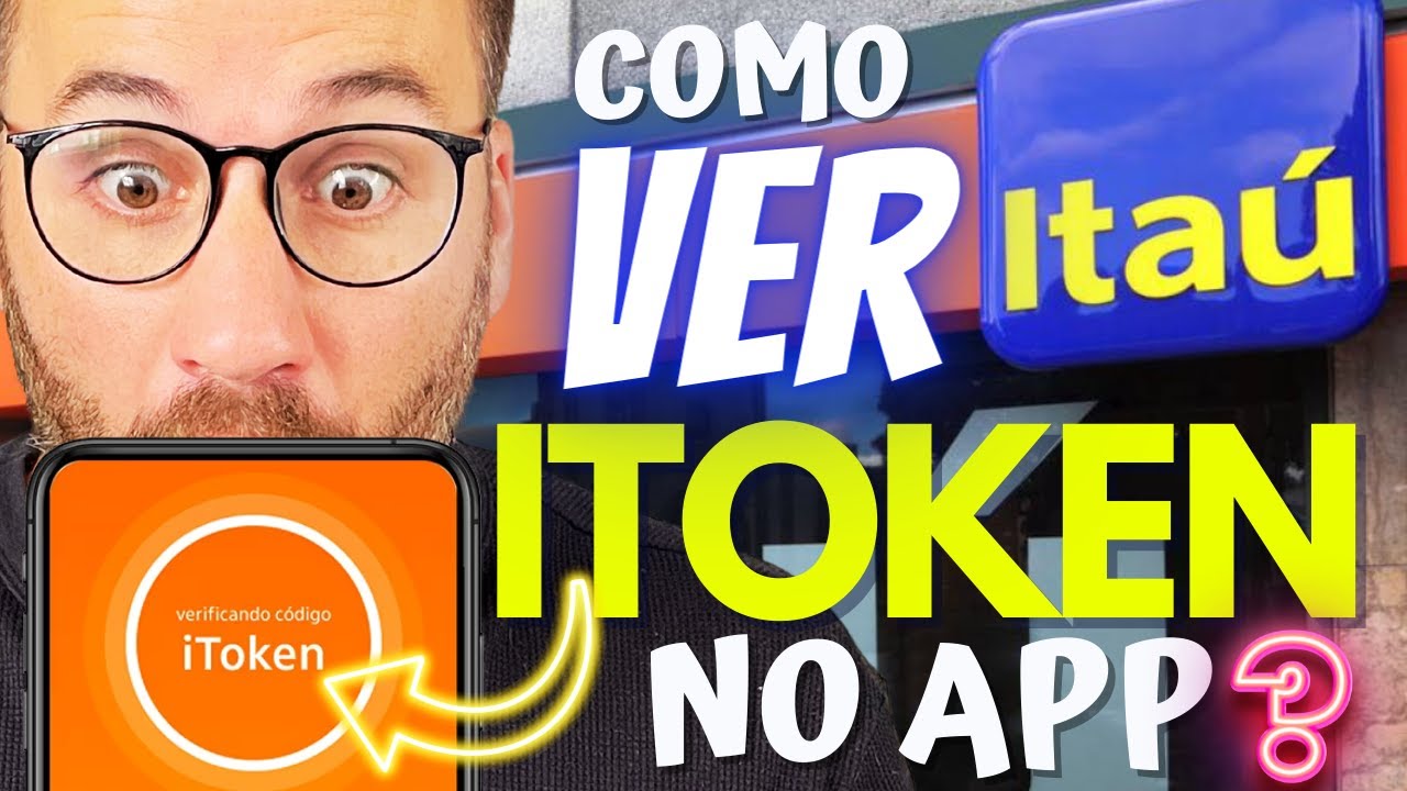 Como VER CÓDIGO ITOKEN no APLICATIVO ITAÚ - YouTube