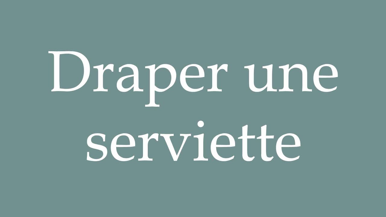 How to Pronounce ''Draper une serviette'' (Drape a towel) Correctly in ...