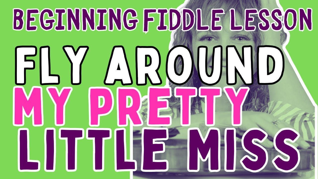 Fly Around My Pretty Little Miss - beginning old time fiddle lesson ...