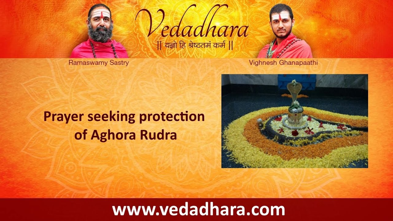Prayer seeking protection of Aghora Rudra - YouTube