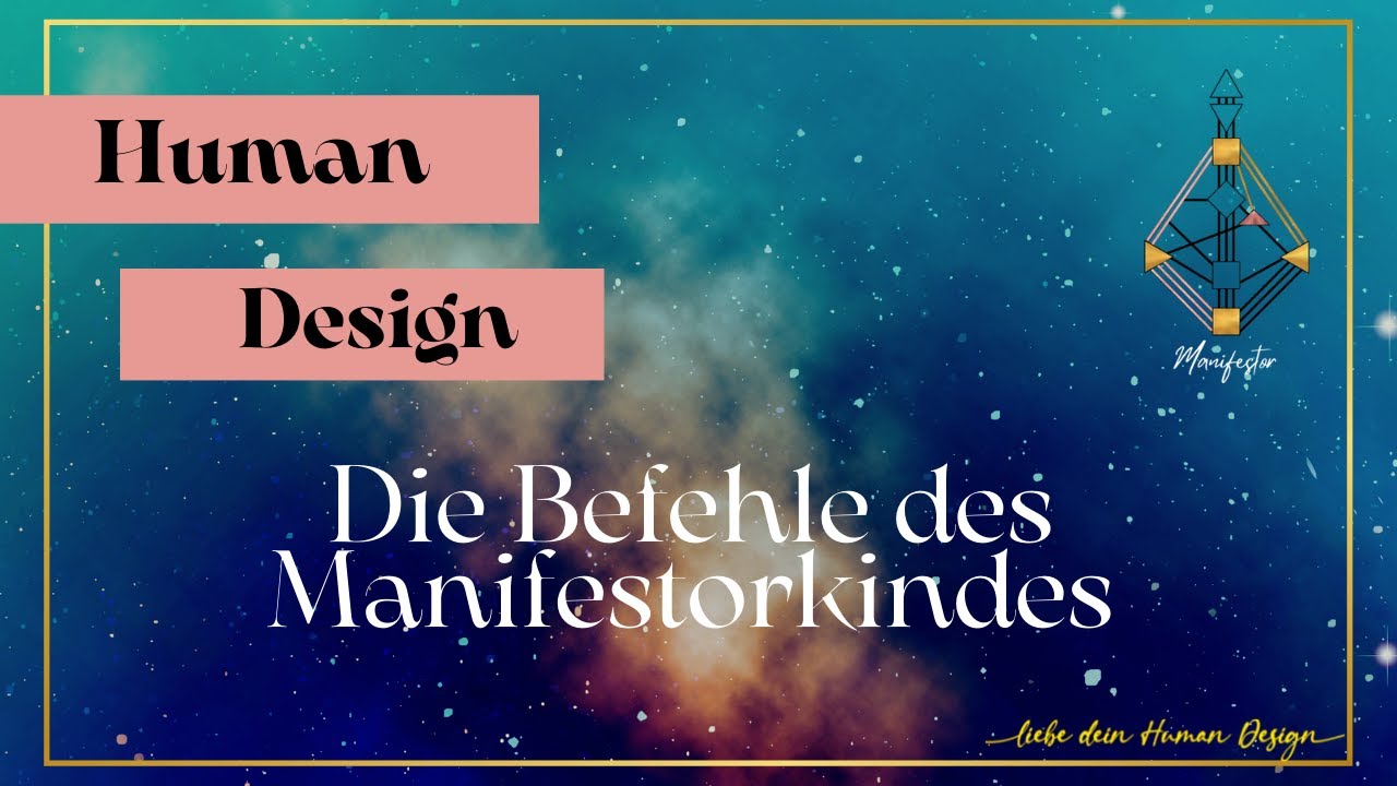 Leben mit dem Manifestor Kind: Die Befehle im Alltag / Human Design für ...