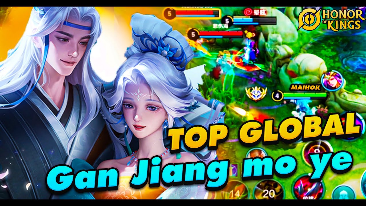 Honor of Kings Top Global Gan Jiang mo ye Gameplay #honorofkings # ...