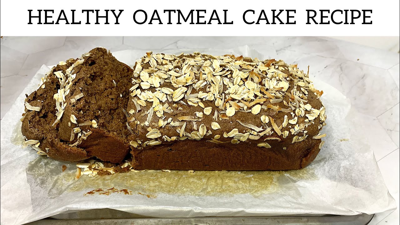 If You Have Oats, Try This Easy And Healthy Oatmeal Cake Recipe - YouTube