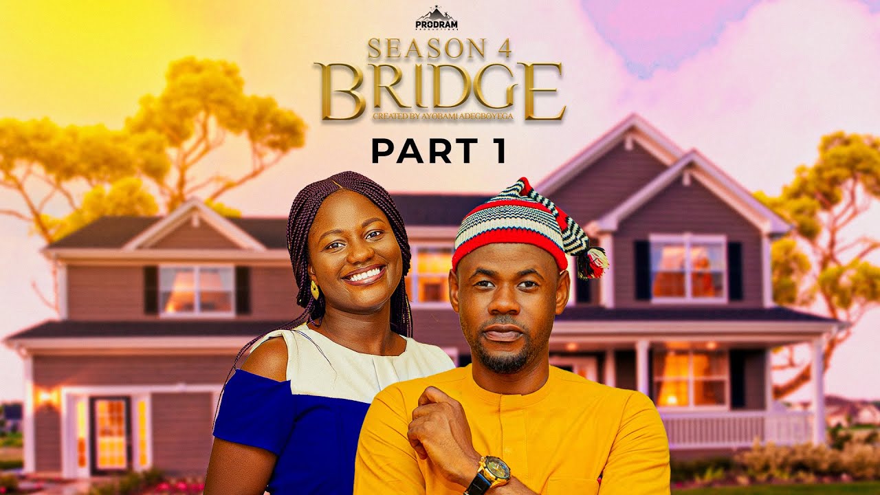 BRIDGE S4 Part 1 = Husband and Wife Series Episode 189 by Ayobami ...